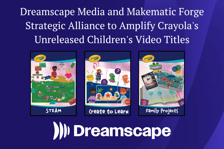 Dreamscape Media and Makematic Forge Strategic Alliance to Amplify ...