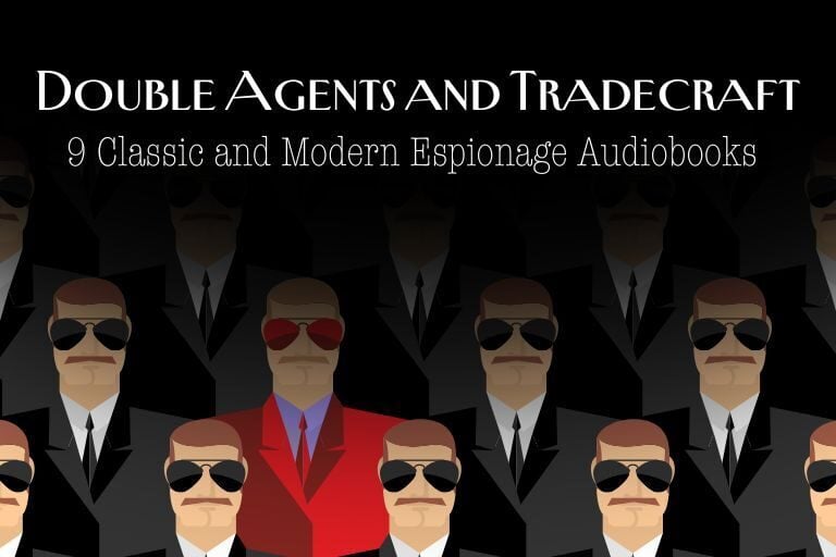 Double Agents and Tradecraft: 9 Classic and Modern Espionage Audiobooks ...