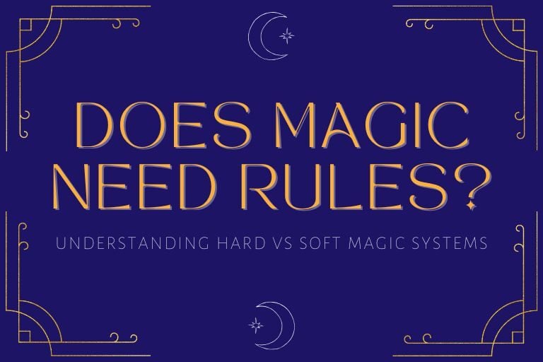 Does Magic Need Rules? Understanding Hard vs Soft Magic Systems – Dreamscape Publishing